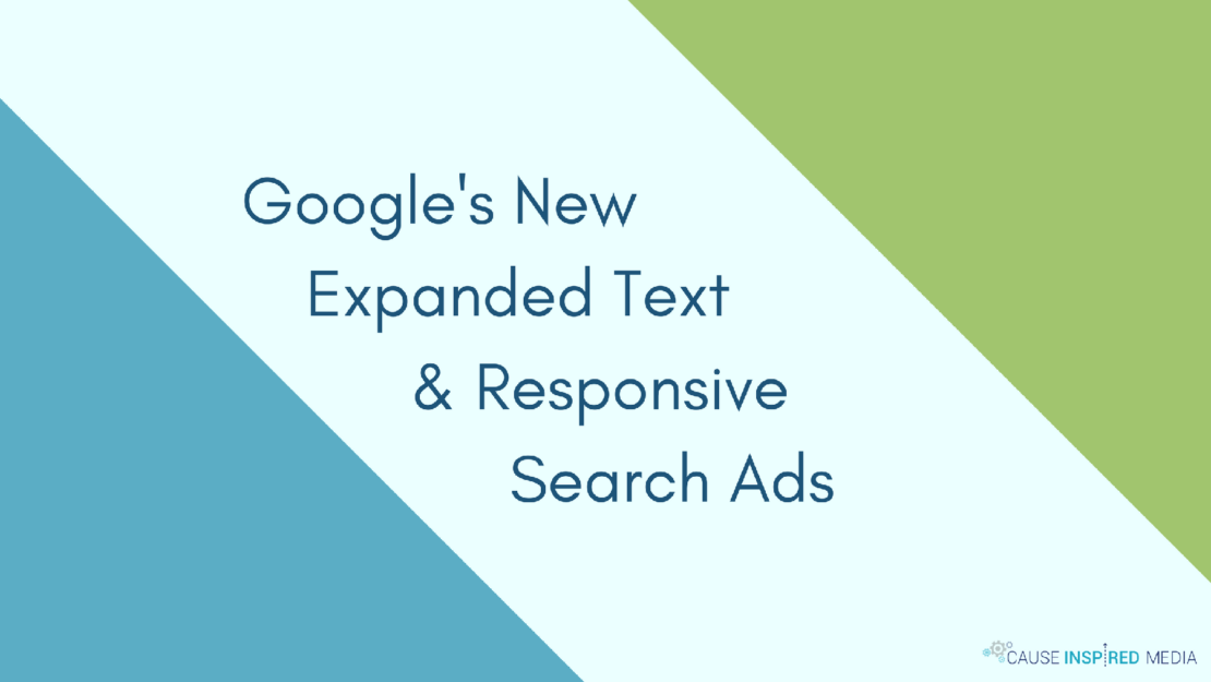 Google's New Expanded Text & Responsive Search Ads - Cause Inspired