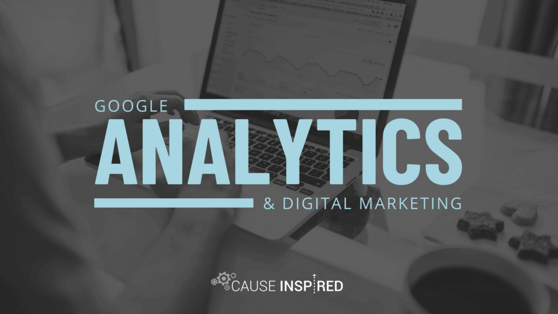 Google Analytics & Digital Marketing - Cause Inspired