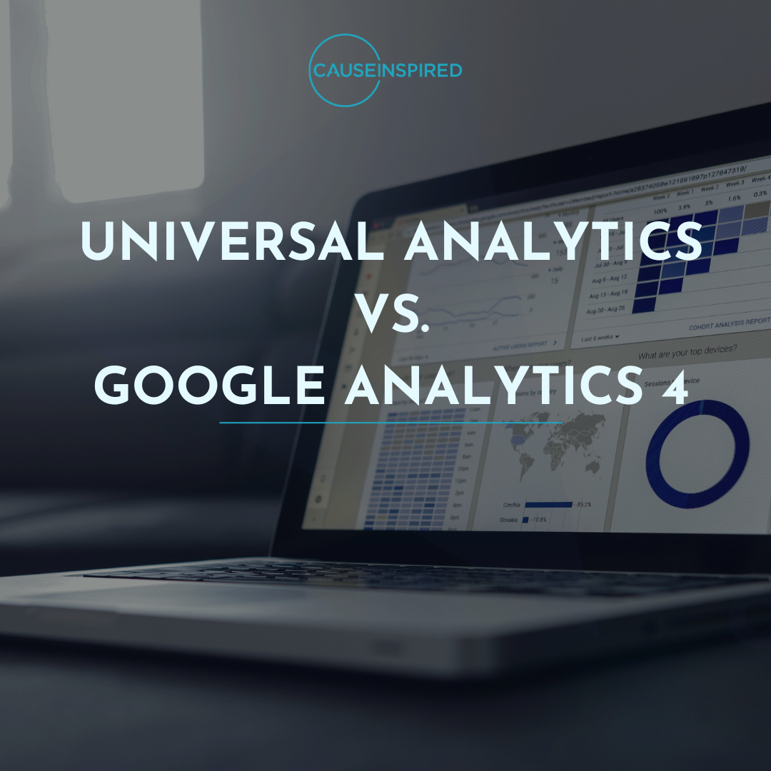 Universal Analytics vs. Google Analytics 4 - Cause Inspired